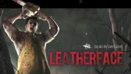 Dead by Daylight Receives New Killer Leatherface | NoobFeed